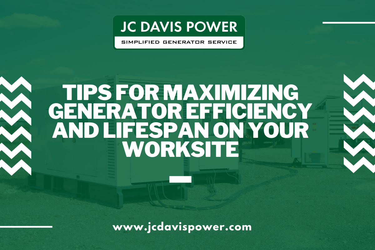 Tips for Maximizing Generator Efficiency and Lifespan on Your Worksite ...